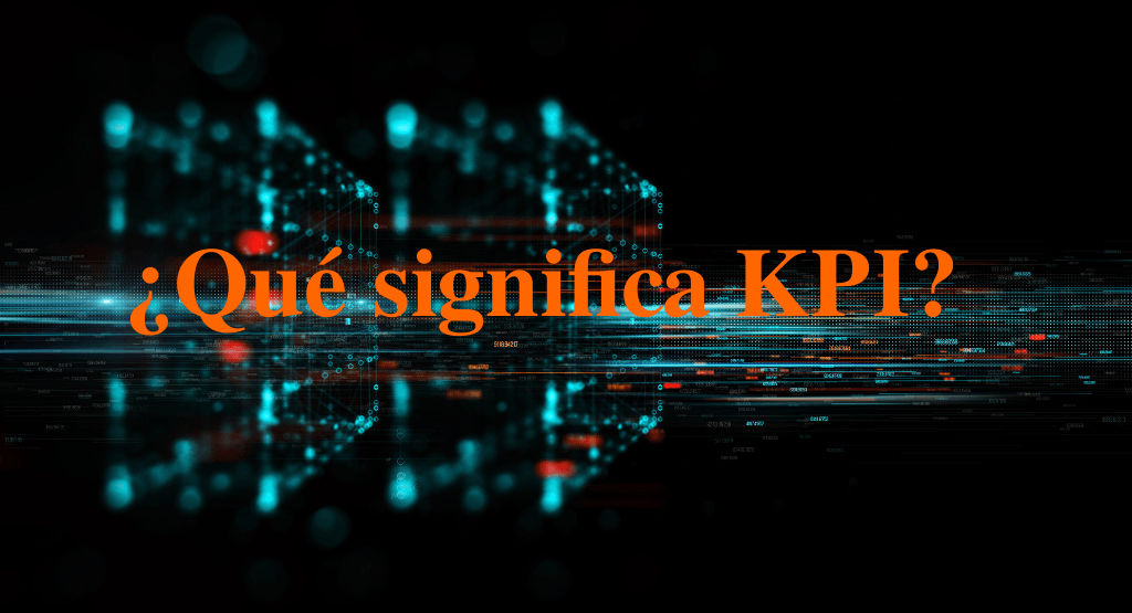 ¿Qué significa KPI?