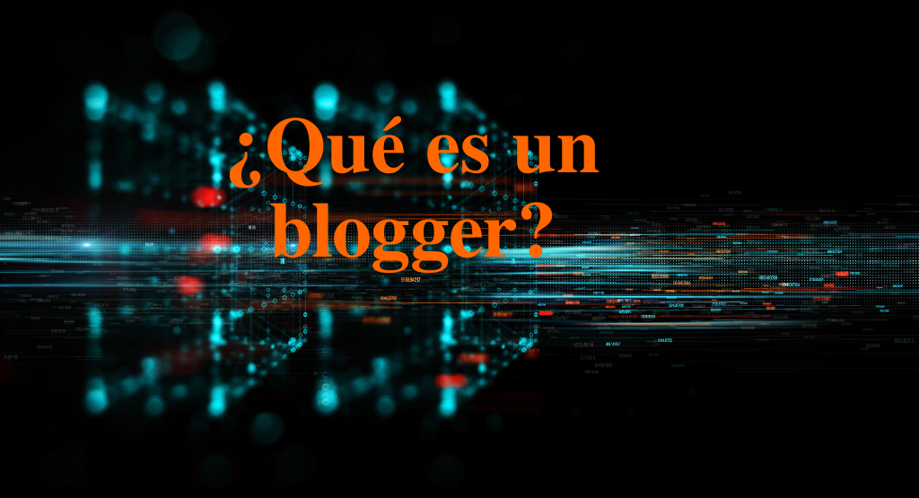 ¿Qué es y cuanto dinero gana un blogger?