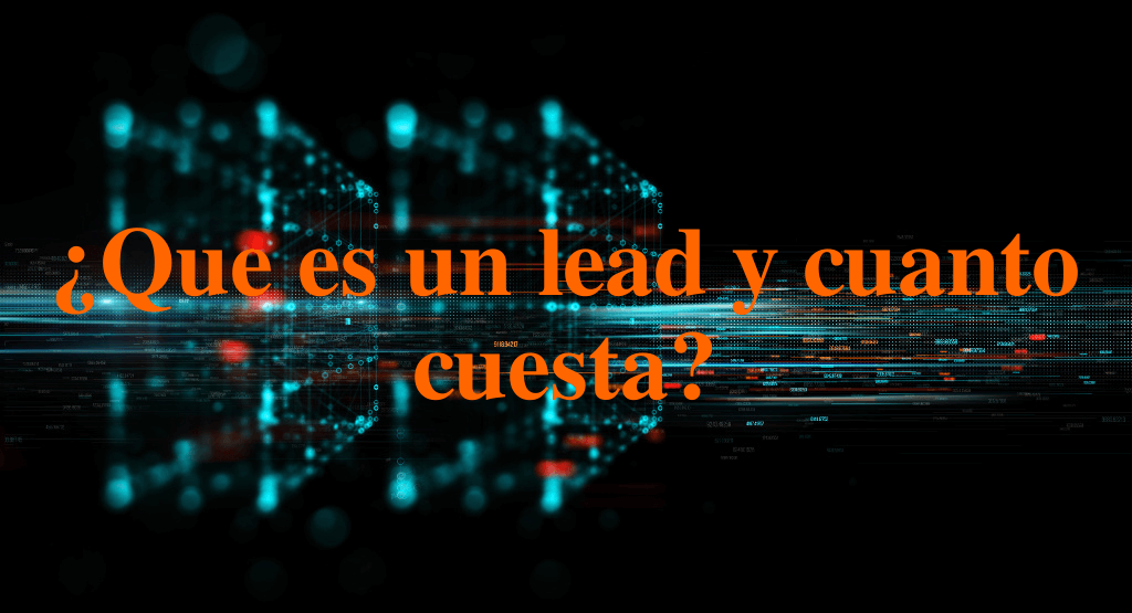 ¿Qué es un lead, tipos y técnicas?